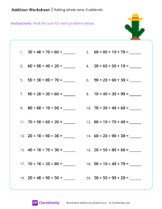 Adding whole tens (4 addends) - Cactus | Worksheet | ClassWeekly.com