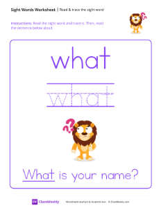 Read & trace the sight word - What | Worksheet | ClassWeekly.com